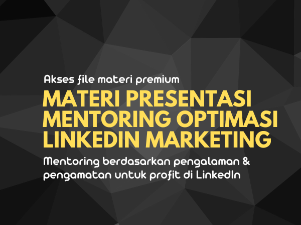 Akses Materi Presentasi Mentoring Optimasi Linkedin Marketing